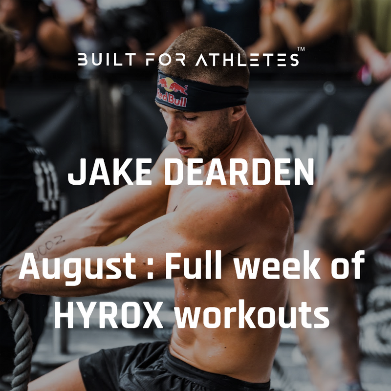 JAKE DEARDEN'S WEEK OF HYROX WORKOUTS: AUGUST – Built for Athletes™